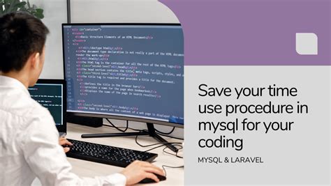 Save Time Use Procedure In Mysql For Your Coding In Laravel