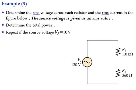 Solved Example 5 Determine The Rms Voltage Across Each Resistor And The Rms Current In The