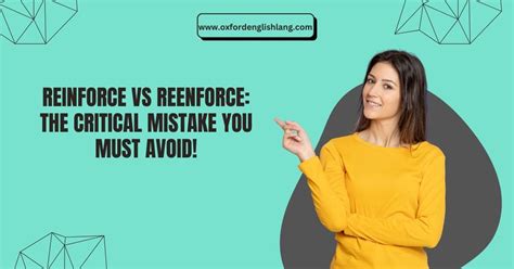 Reinforce Vs Reenforce The Critical Mistake You Must Avoid Oxford English