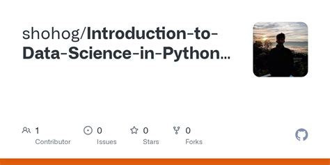 Github Shohogintroduction To Data Science In Python University Of