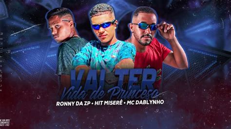 Ronny Da Zp And Mc Dablynho And Hit MiserÊ Vai Ter Vida De Princesa Youtube