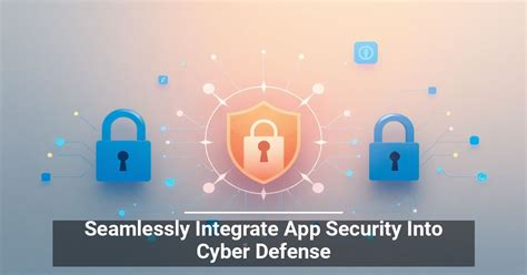 Seamlessly Integrate App Security Into Cyber Defense Affinity Tech
