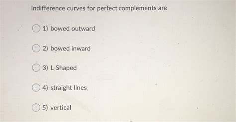 Solved Indifference Curves For Perfect Complements Are 1
