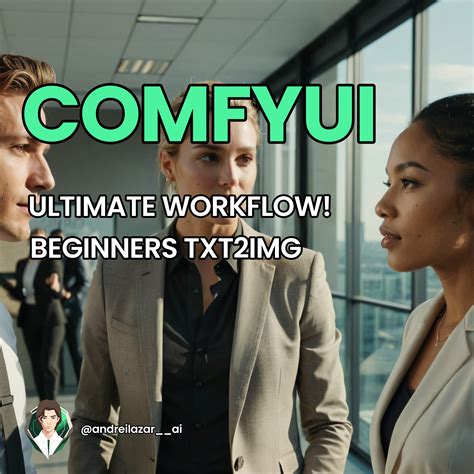 Ultimate Txt2img Workflow For Beginners Comfyui Workflow