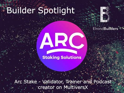Builders Spotlight Arcstake By Multiversx Builders Relrondnetwork