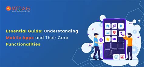 Understanding Mobile Apps And Their Core Functionalities