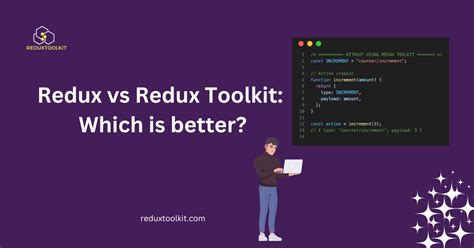 Redux Vs Redux Toolkit Pros Cons And Best Choice