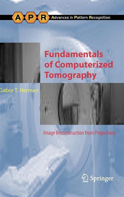 Advances In Computer Vision And Pattern Recognition Fundamentals Of Computerized Tomography