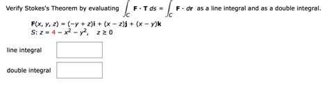 Solved Verify Stokes S Theorem By Evaluating Integral C F Chegg