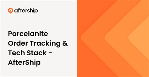 Porcelanite Order Tracking And Tech Stack Aftership