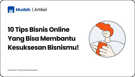 10 Tips Bisnis Online Yang Bisa Membantu Kesuksesan Bisnismu Mudah