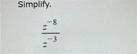 solved simplify z 8z 3