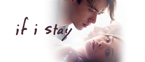 If I Stay Movie The Best Quotes From If I Stay