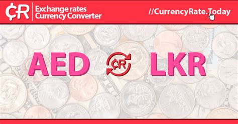 Live Dirham To Sri Lankan Rupees Exchange Rate Dh 1 AED LKR Today
