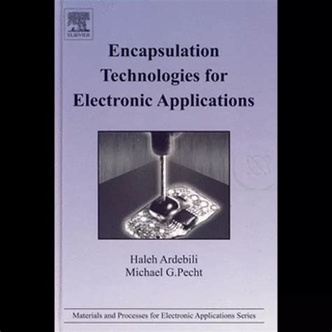 Encapsulation Technologies For Electronic Applications H