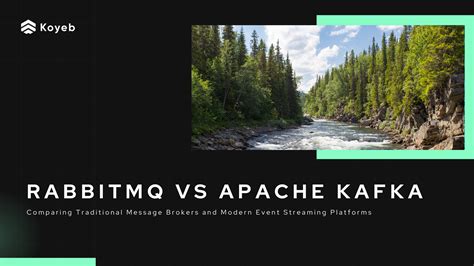rabbitmq vs apache kafka comparing message brokers and event streaming platforms koyeb
