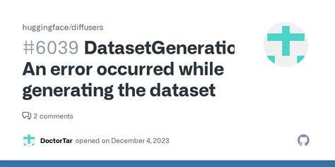 DatasetGenerationError An Error Occurred While Generating The Dataset Issue