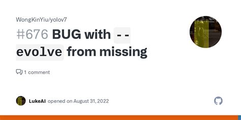 Bug With ` Evolve` From Missing · Issue 676 · Wongkinyiuyolov7 · Github
