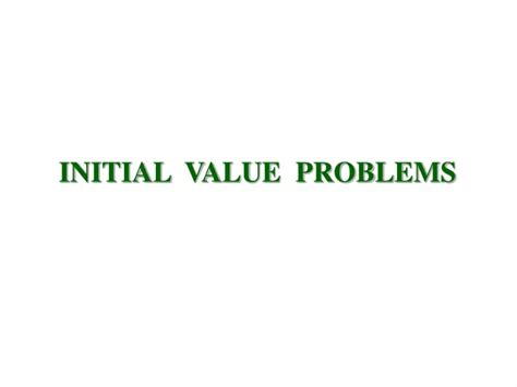 Ppt Initial Value Problems Powerpoint Presentation Free Download