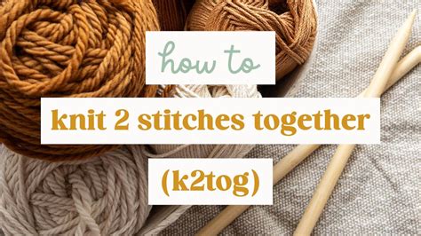How To Knit 2 Together K2tog In Knitting Simple Right Leaning