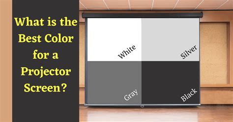 What Is The Best Color For Projector Screen In 2022 White Gray Black Silver