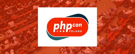 5 Lectures Worth Seeing At Phpcon Poland 2019 Droptica Blog