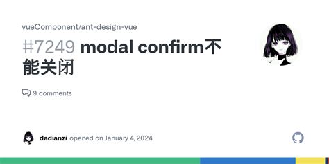 Modal Confirm不能关闭 · Issue 7249 · Vuecomponentant Design Vue · Github