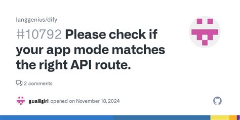 Please Check If Your App Mode Matches The Right Api Route · Issue 10792 · Langgeniusdify · Github