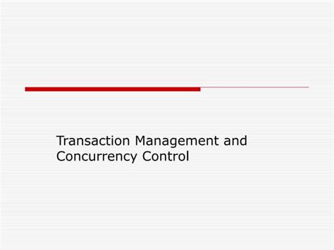 Transaction Management And Concurrency Control Lecture 2and3ppt