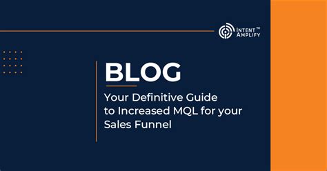 mql for sales funnel a definitive guide intent amplify blog