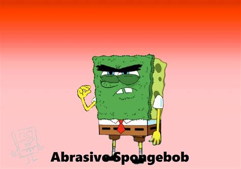 Abrasive Spongebob Smashbroslawllove Wiki Fandom