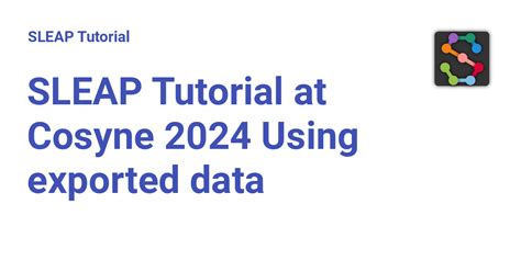 Sleap Tutorial At Cosyne 2024 Using Exported Data Sleap Tutorial