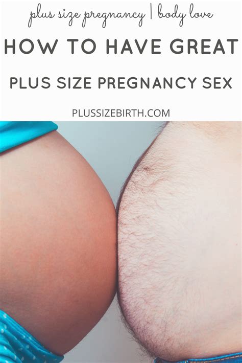 How To Have Great Plus Size Pregnancy Sex Talk And Tips Artofit