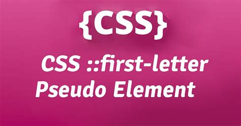 Css First Letter Pseudo Element