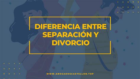 Diferencias Entre Separación Y Divorcio 2024