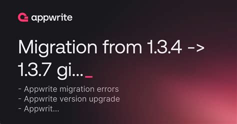 Migration From 1 3 4 1 3 7 Gives Error Threads Appwrite