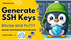 How To Generate SSH Keys On Windows Using Bitvise And PuTTY Secure Your VPS