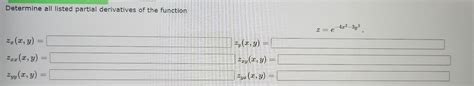 Solved Determine All Listed Partial Derivatives Of The