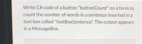 Solved Write C Code Of A Button Buttoncount On A Form To
