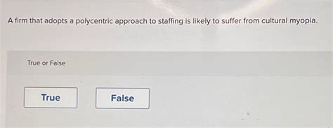 Solved A Firm That Adopts A Polycentric Approach To Staffing Solved A Firm That Adopts A Polycentric Approach To Staffing