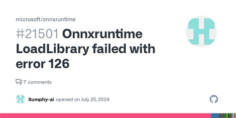 Onnxruntime Loadlibrary Failed With Error 126 · Issue 21501 · Microsoftonnxruntime · Github