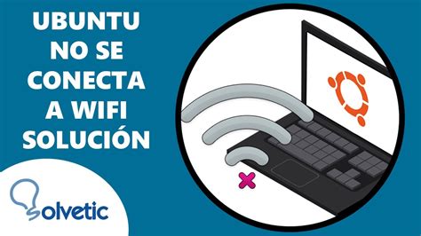 Ubuntu No Se Conecta A Wifi ️📶 Solucion Youtube