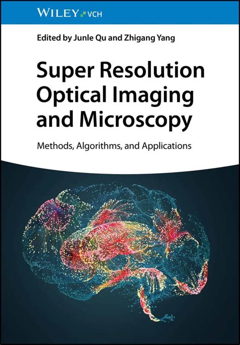 Super Resolution Optical Imaging And Microscopy Methods Algorithms And Applications By Junle