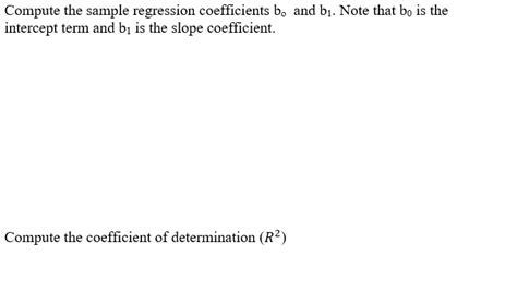 Solved Compute The Sample Regression Coefficients B0 And B1 Chegg Com