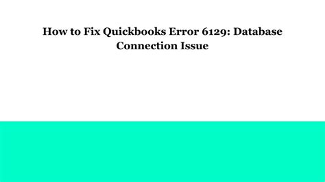 Ppt Fix Quickbooks Database Connection Error 6129 Powerpoint Presentation Id 12160502