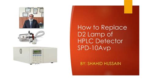How To Replace D2 Lamp Of Hplc Detector Spd 10avp Youtube