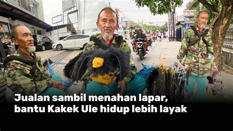 Campaign Hidup Sendirian Kakek Ule Berjuang Hidup Menjual Mainan