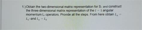 Solved 1 Obtain The Two Dimensional Matrix Representation