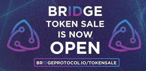 BRIDGE TOKEN SALE IS NOW OPEN R Iambridgeprotocol