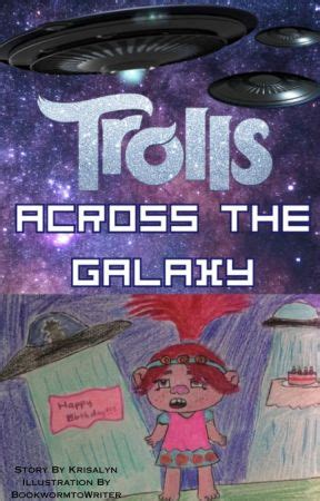 Trolls Across The Galaxy End Credits Wattpad